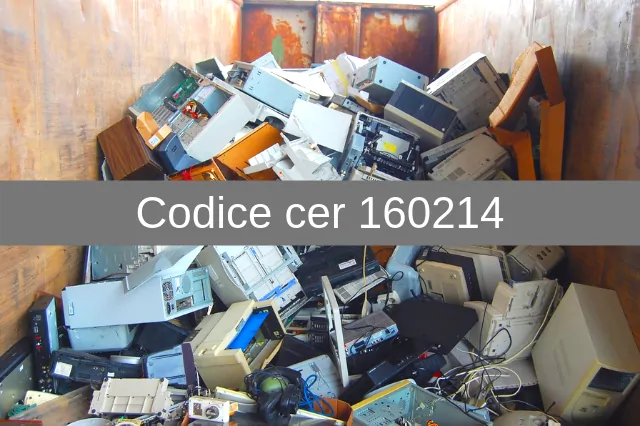 Codice cer 160214 | A quali rifiuti corrisponde?