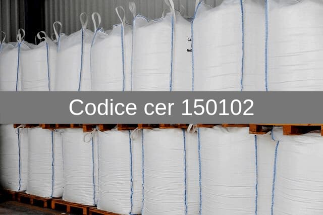 Codice cer 150102 | Quali rifiuti indica nel catalogo europeo?